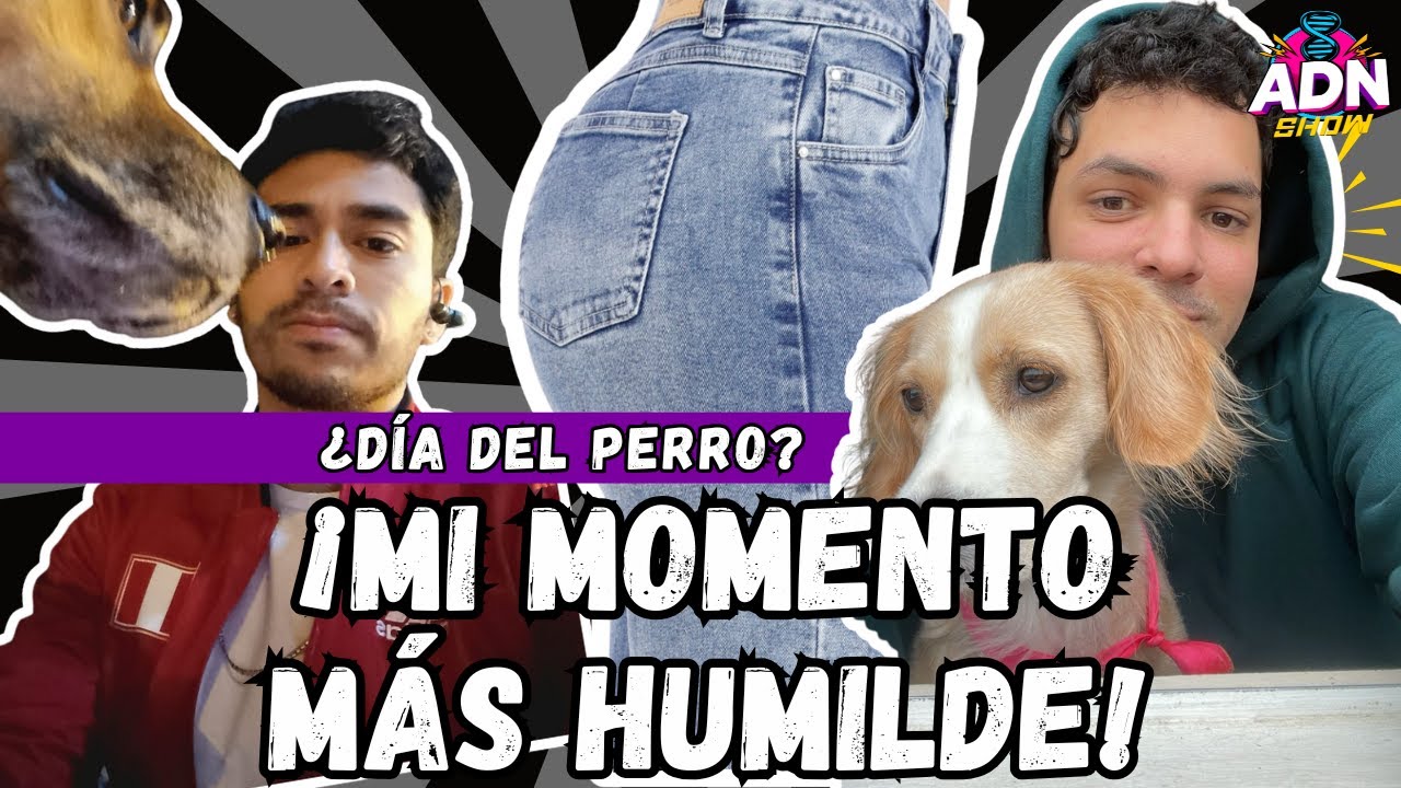 ¡NUESTRO MOMENTO MÁS HUMILDE! - ¿DÍA DEL PERRO? - YouTube