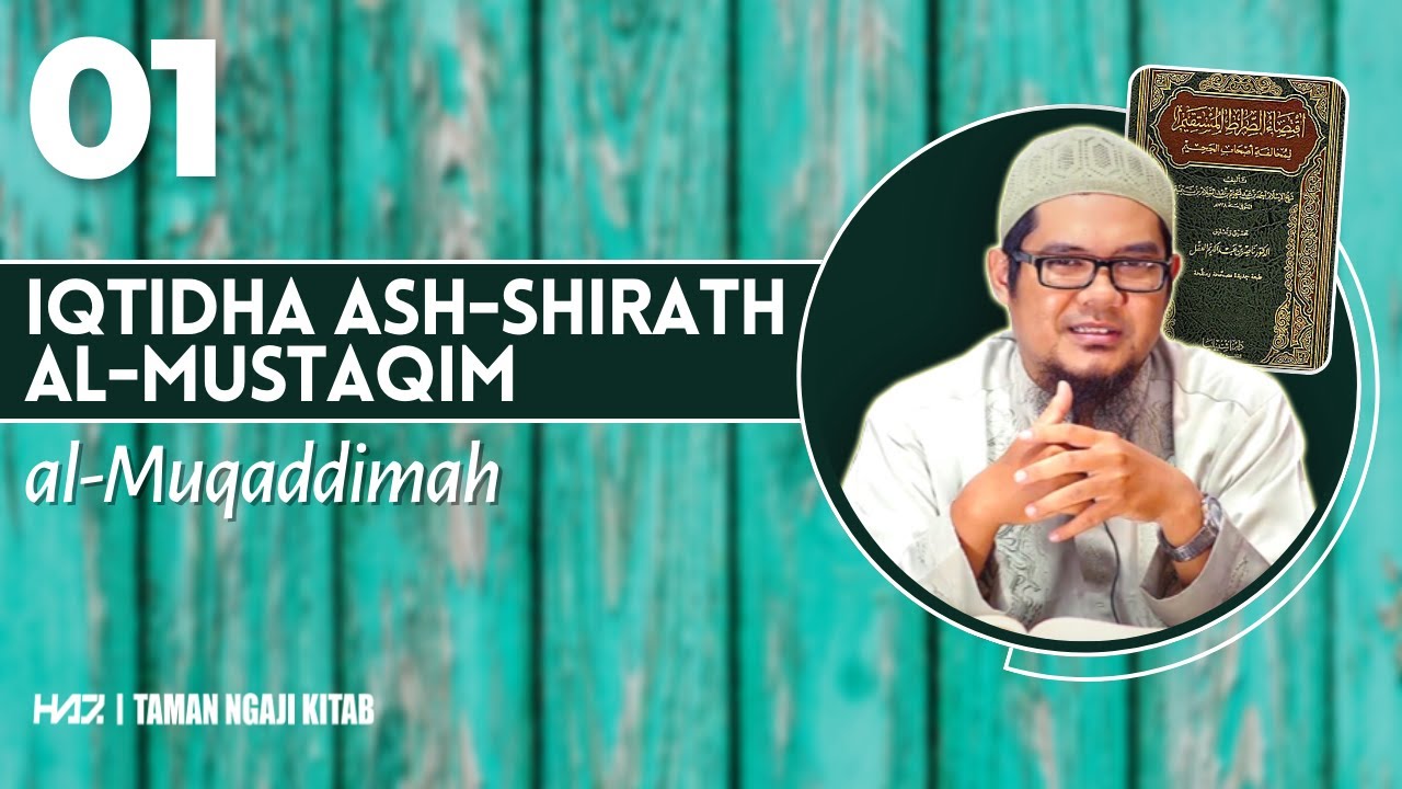 IQTIDHA' ASH-SHIRATH AL-MUSTAQIM (01) - "al-Muqaddimah" - YouTube