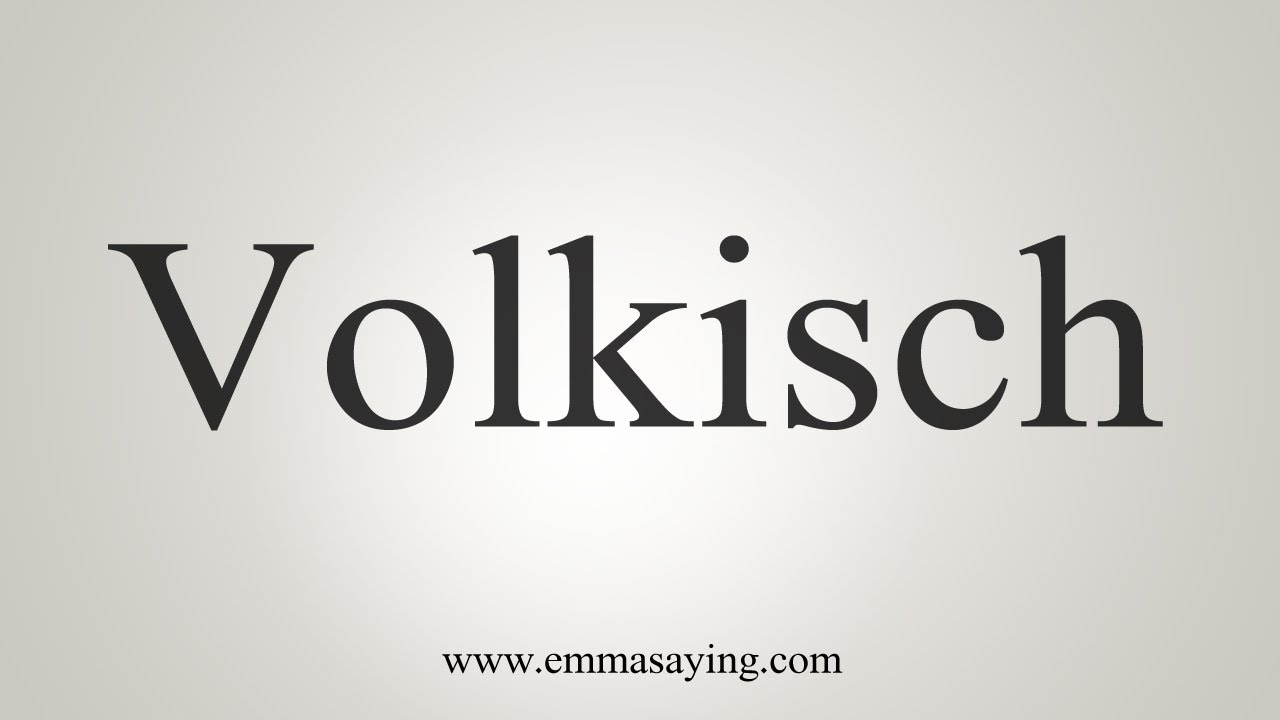 How To Say Volkisch - YouTube