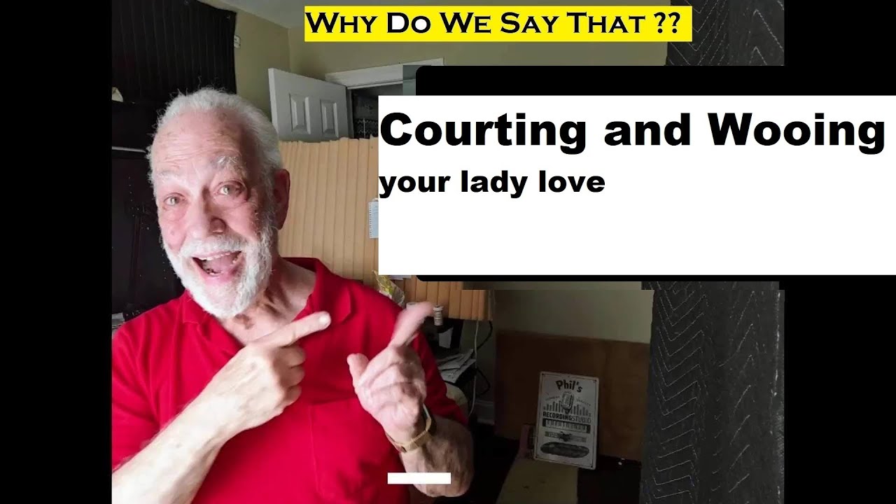 COURTING and WOOING. your lady love - YouTube