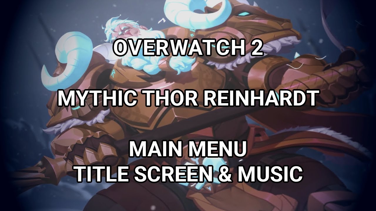 Overwatch 2 Main Menu Mythic Thor Reinhardt Title Screen with Music ...