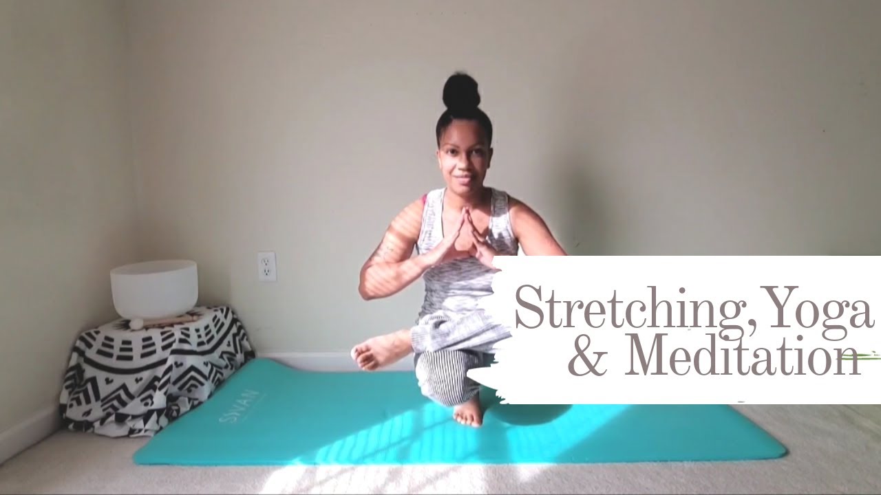 Stretching, Yoga & Meditation - YouTube
