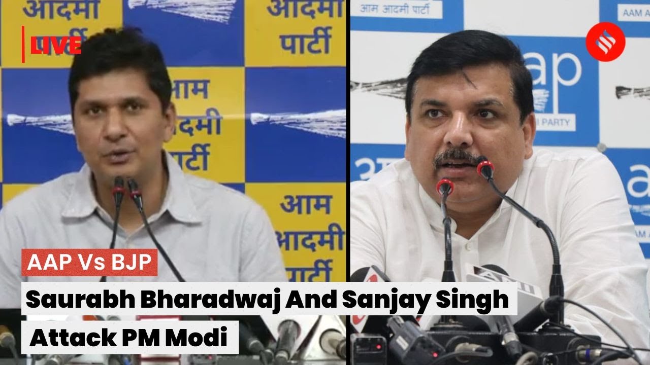 LIVE: AAP Leaders Saurabh Bharadwaj & Sanjay Singh Attack PM Modi And ...