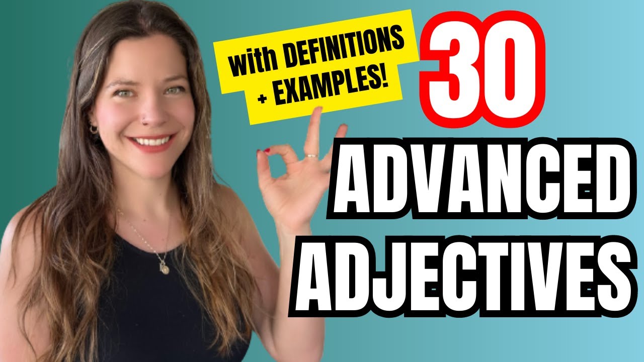 30 Real Advanced Adjectives You Need to Know! - YouTube