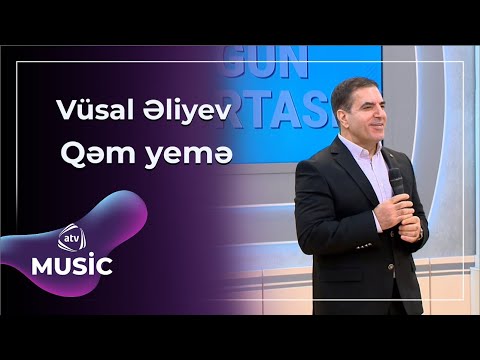 Vüsal Əliyev - Qəm yemə