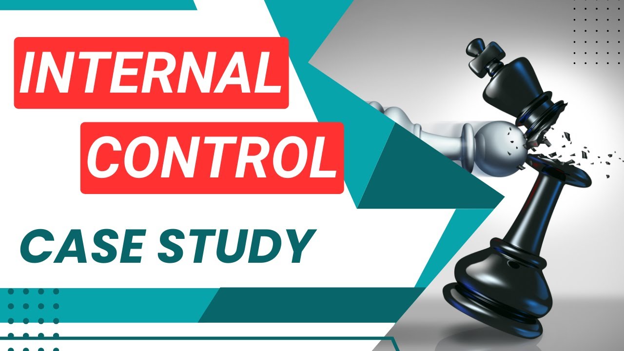 Internal Control - Case Study - Strategic Management - YouTube