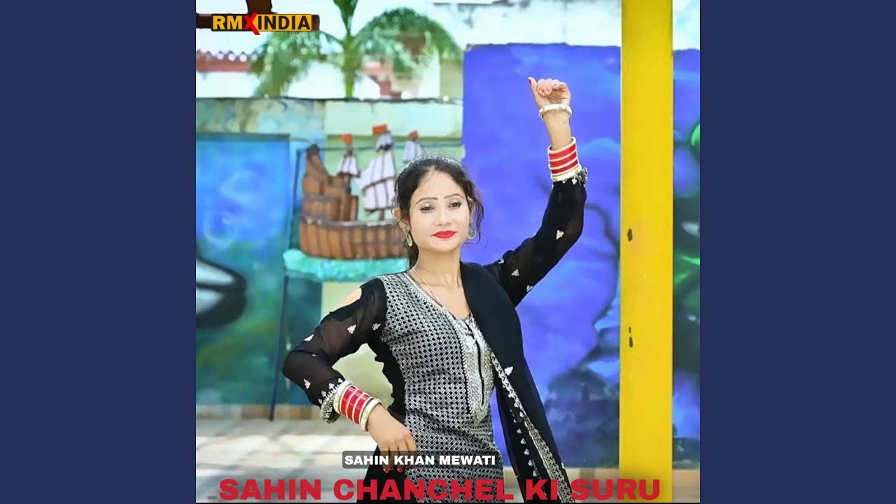 Sahin Chanchal Ki Suru - YouTube
