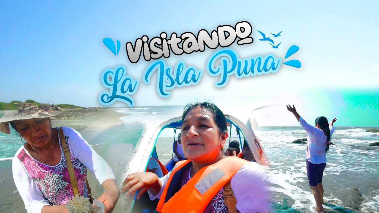 CONOCIENDO LA ISLA PUNA | Señora Marianita - YouTube
