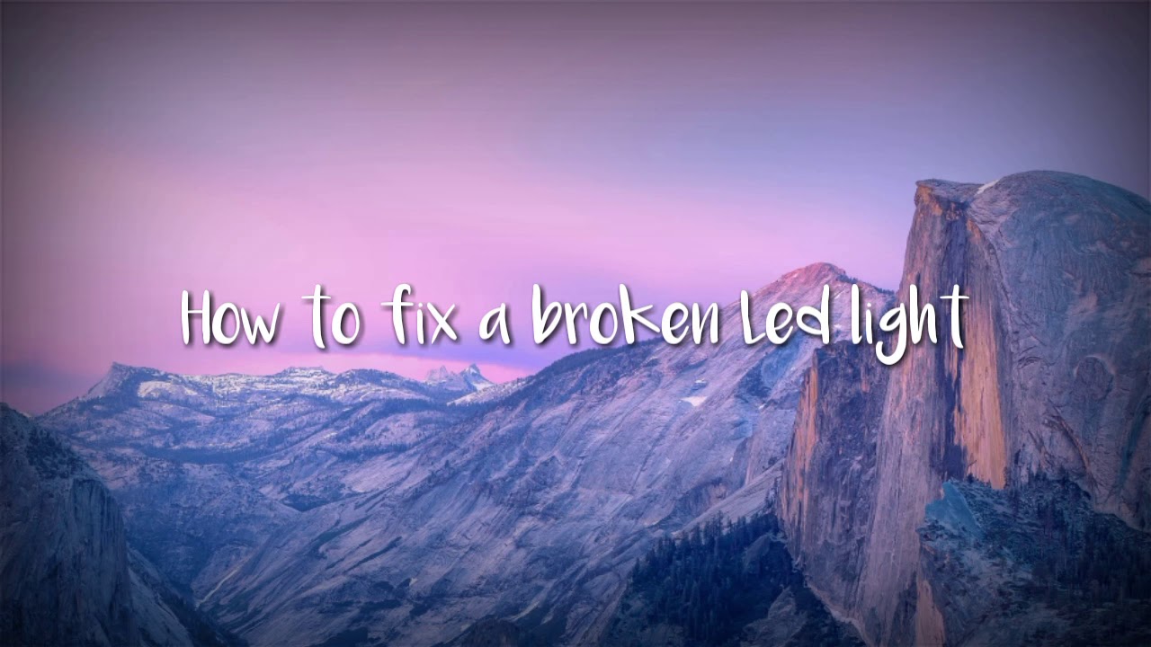 How To Fix Broken Led Light - YouTube