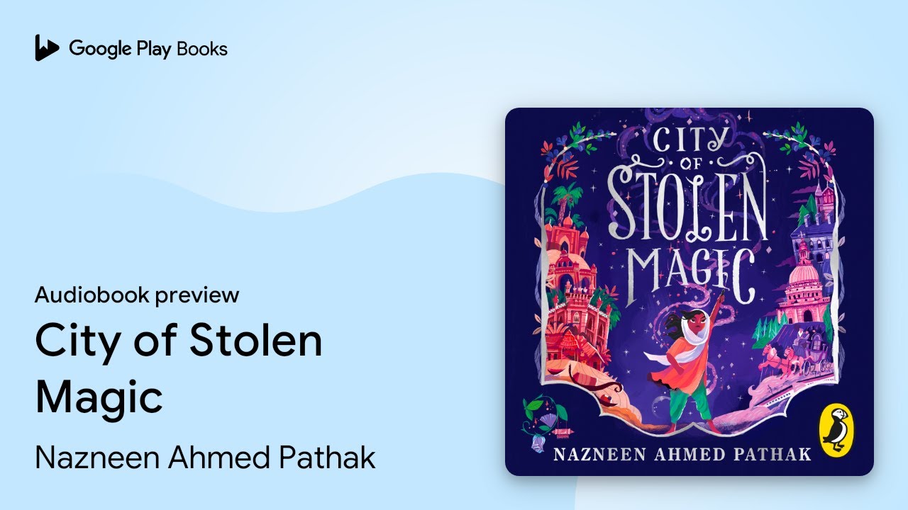 City of Stolen Magic by Nazneen Ahmed Pathak · Audiobook preview - YouTube