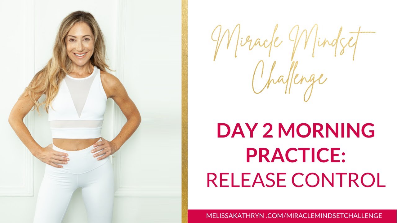 Miracle Mindset Challenge - Morning Practice Day 2: Release Control - YouTube