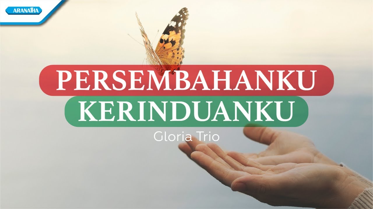 Persembahanku // Kerinduanku - Gloria Trio (Official lyric video) - YouTube