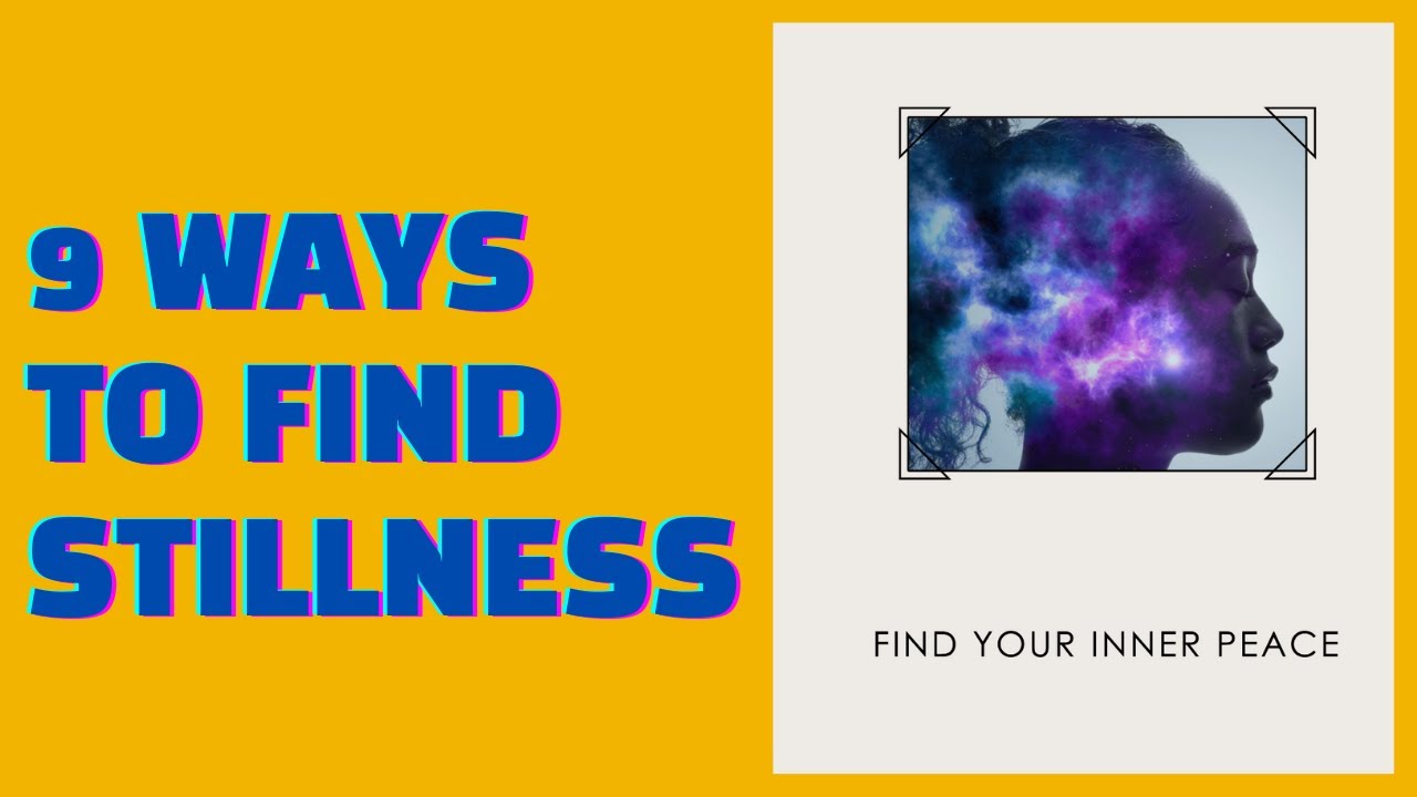 9 ways to find stillness - YouTube