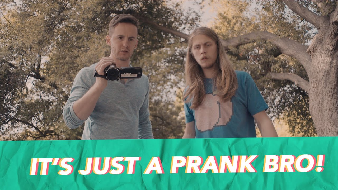 It's Just a Prank Bro! - YouTube