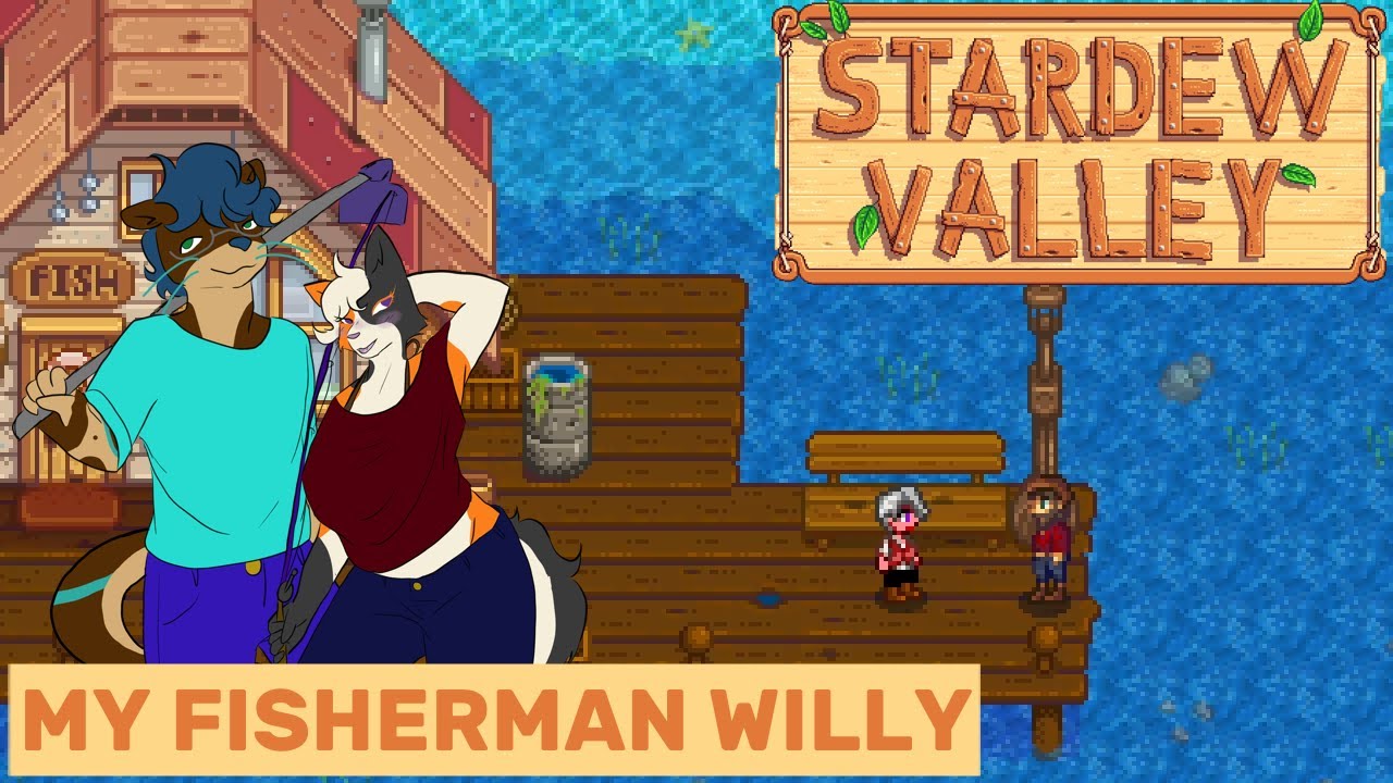 My Fisherman Willy ~ Stardew Valley ~~ Rose (Part 1) - YouTube