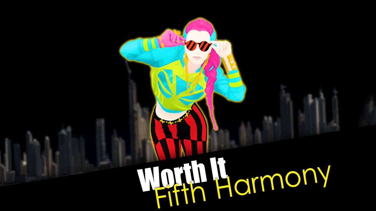 Just Dance 2015 - Worth It by Fifth Harmony ft. Kid Ink (Fanmade Mash ...