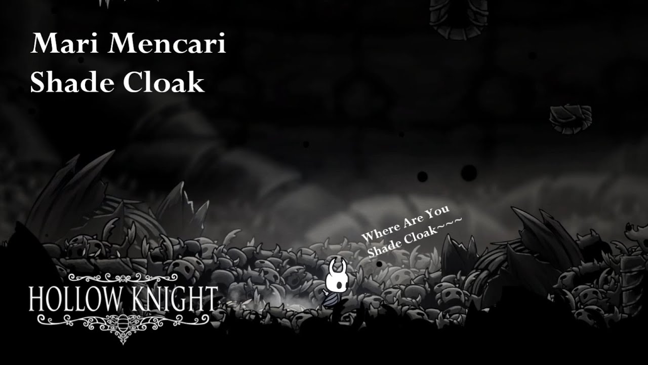 SAATNYA MENCARI SHADE CLOAK - Hollow Knight - YouTube