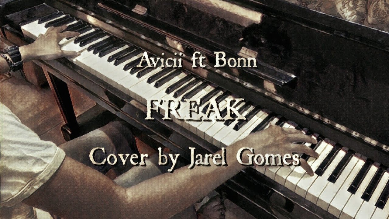 Avicii ft Bonn - Freak (Jarel Gomes Piano) - YouTube