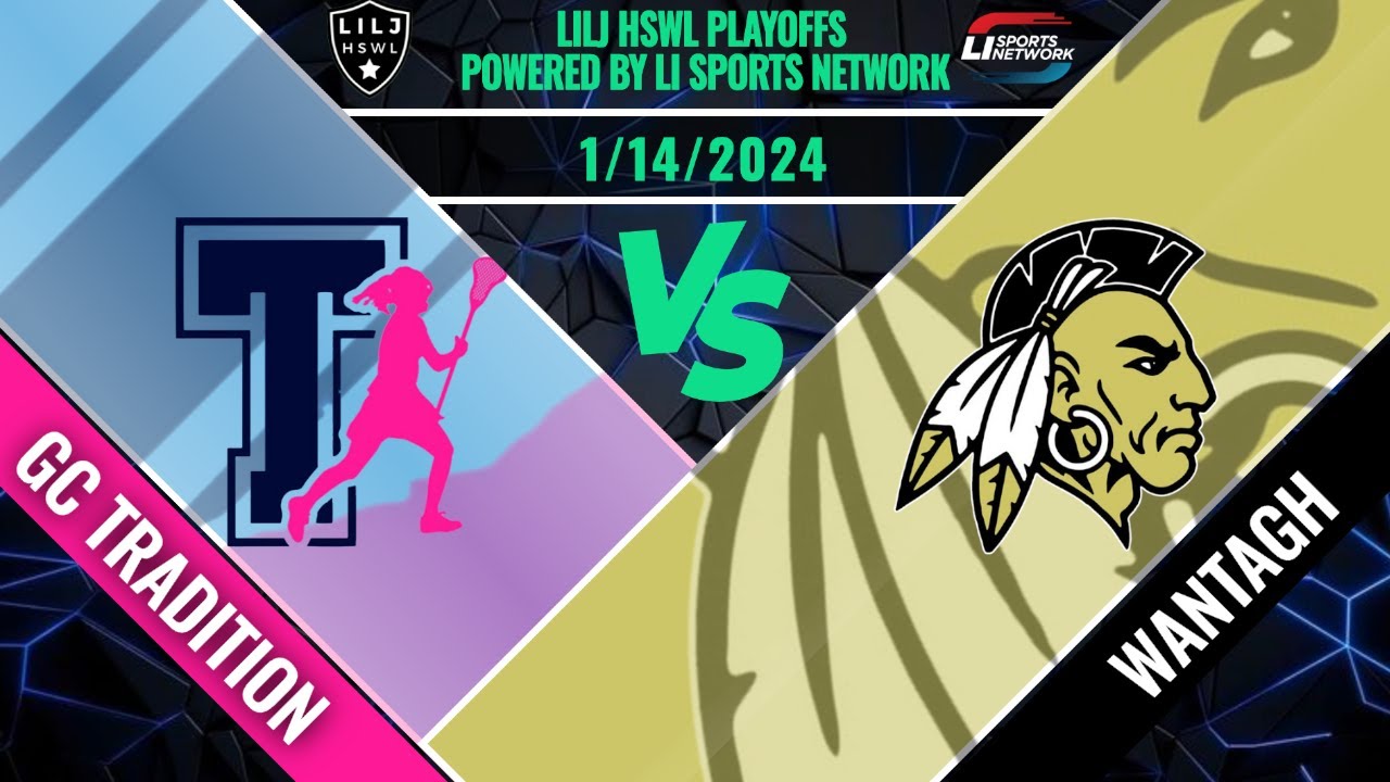 LILJ HSWL Playoffs | Wantagh vs GC Tradition | GVAAA | 1/13/2024 - YouTube