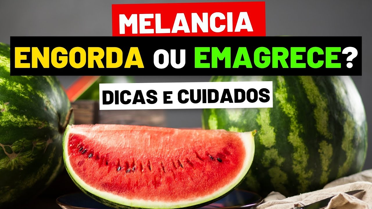 MELANCIA ENGORDA OU EMAGRECE? Como Ela Pode Ajudar? COMO USAR CERTO ...