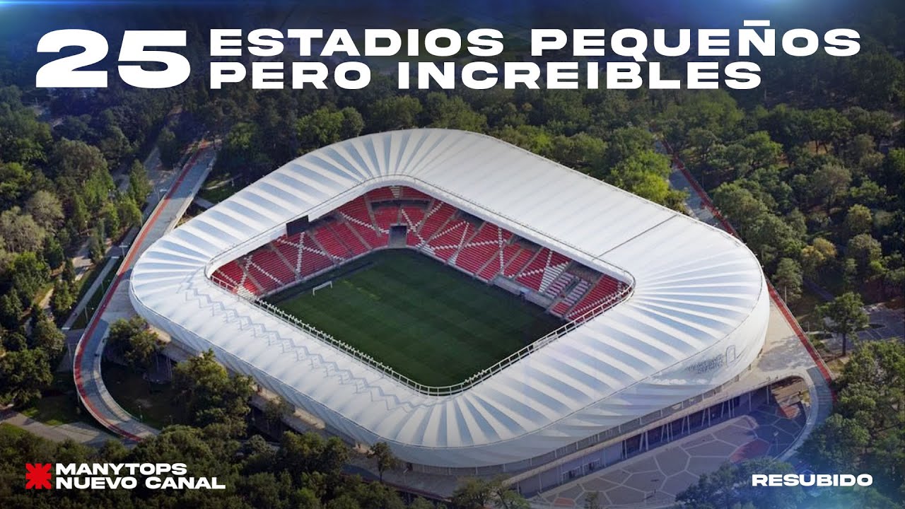 25 Estadios Pequeños pero Increibles con menos de 20k - YouTube