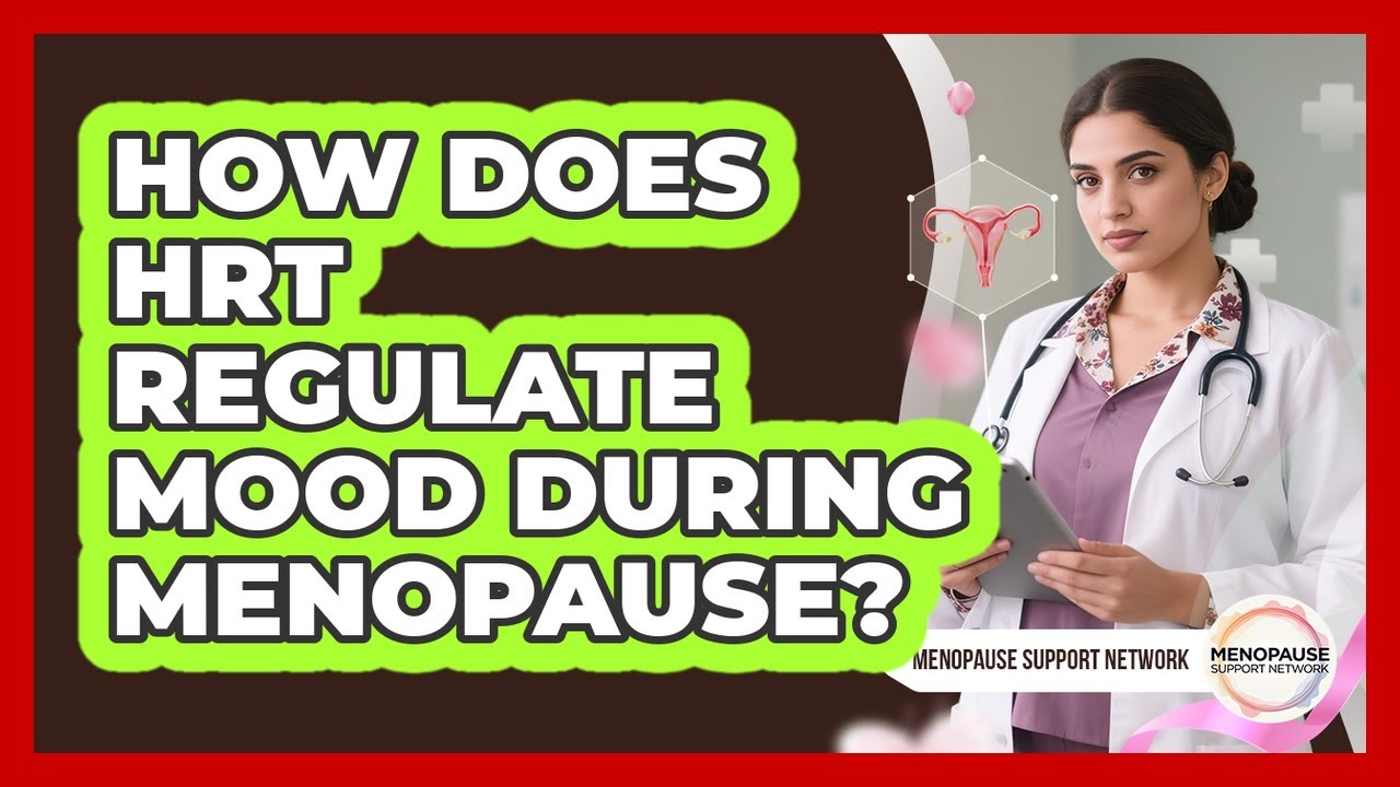 How Does HRT Regulate Mood During Menopause? - Menopause Support ...