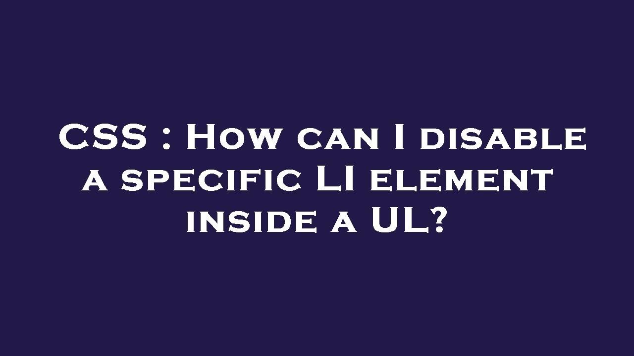 CSS : How can I disable a specific LI element inside a UL? - YouTube