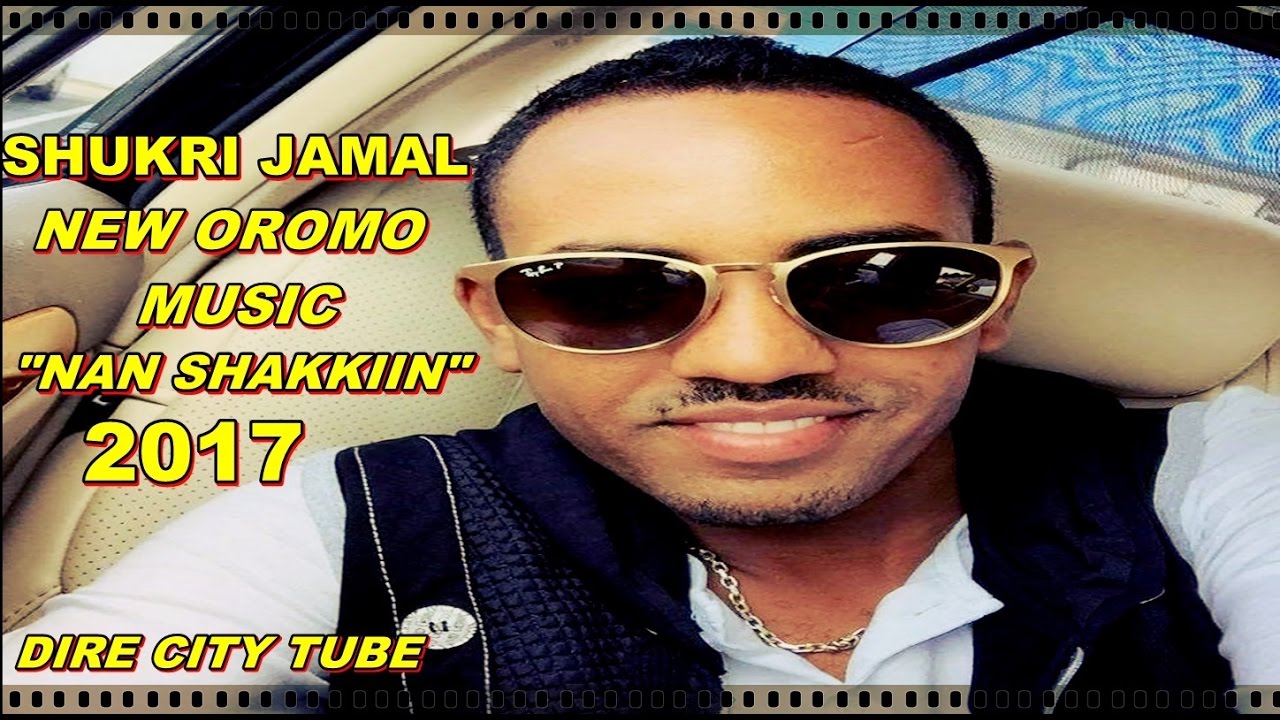 **Shukri Jamal New Oromo Song 2017__Na-Shakkiin Qashtii Tiyyaa** - YouTube