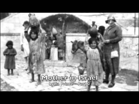 Mother in Israel Part 2 - Lydia Prince - YouTube