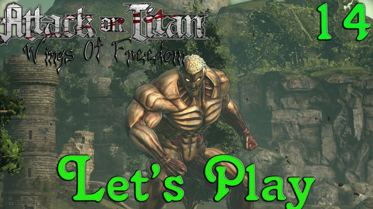 Attack On Titan Wings Of Freedom Let's Play #14 Le Titan Cuirassé Viens ...