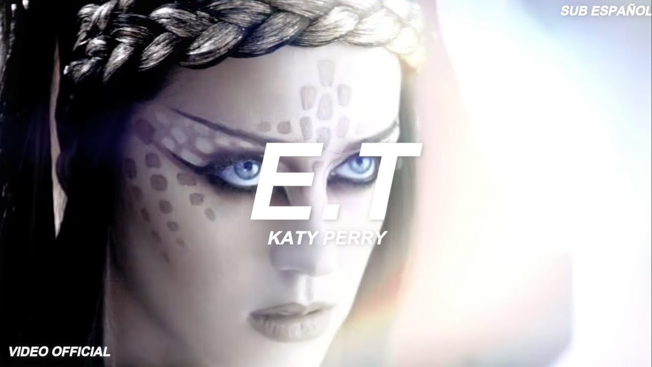 Katy Perry - E.T ft. Kanye West (Sub Español) Video Official - YouTube