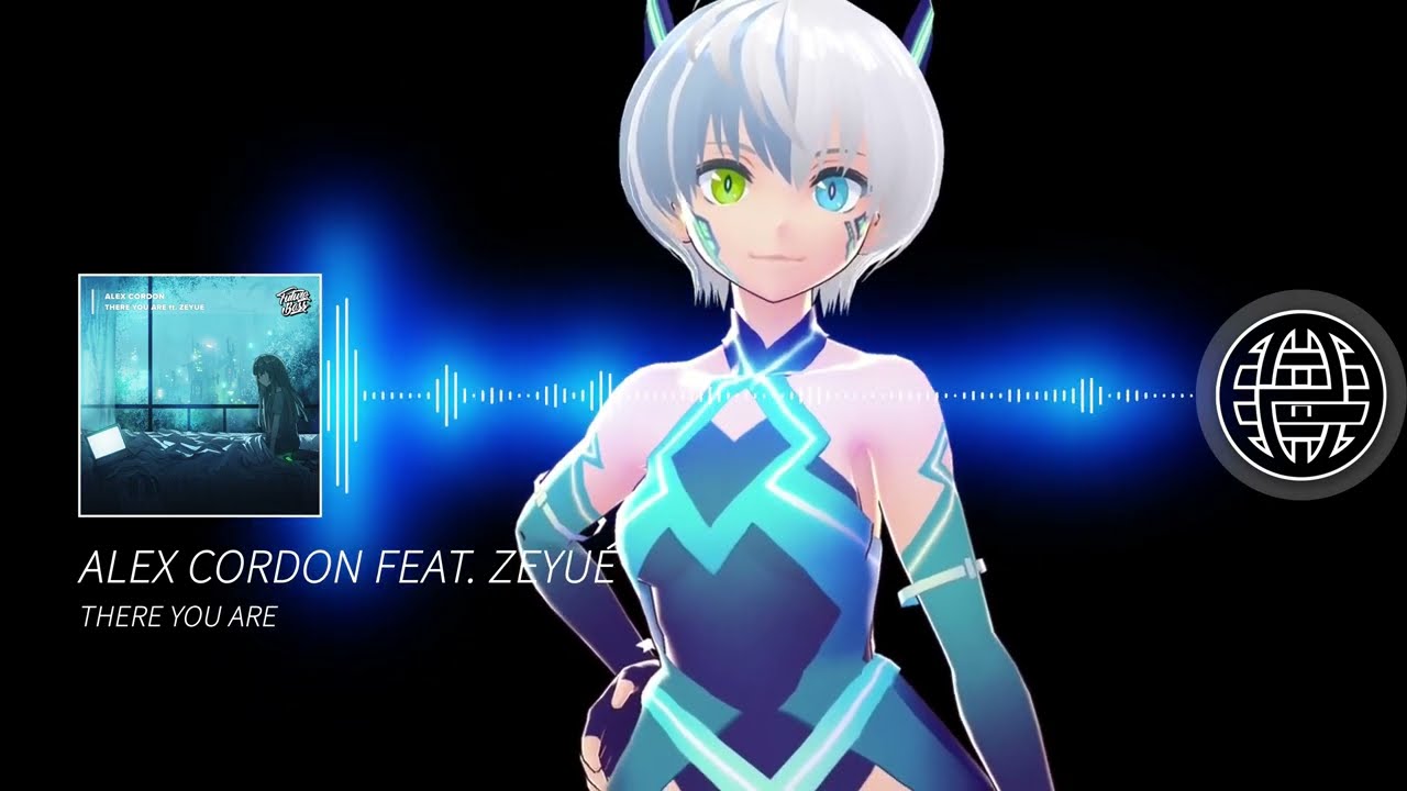 Alex Cordon Feat. Zeyué - There You Are [Future Bass EXCLUSIVE] - YouTube