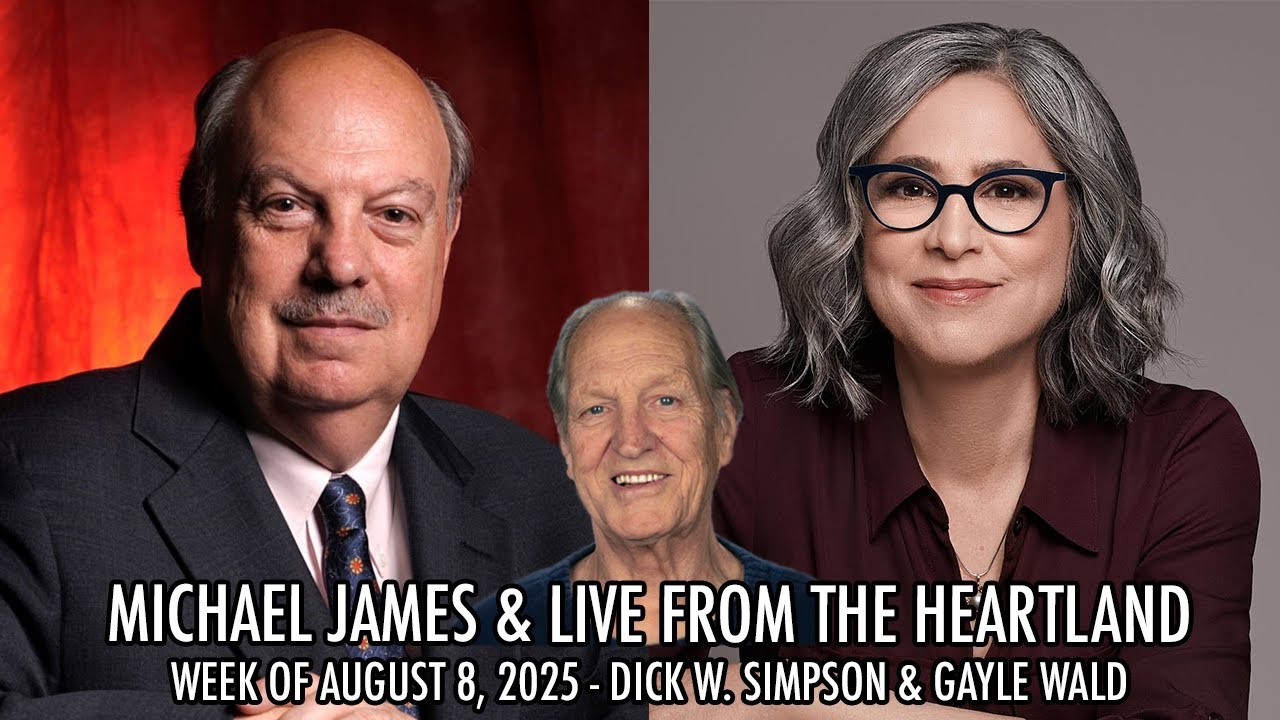 The Live from the Heartland Show 08/08/25: Michael James with Dick W ...