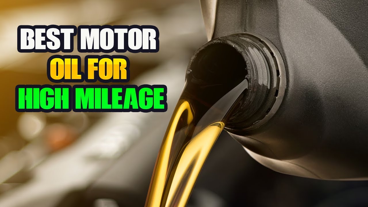 Best Motor Oil For High Mileage On 2024 - YouTube