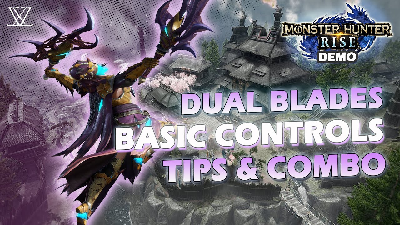 Monster Hunter Rise - Dual Blades Controls & Combo - YouTube