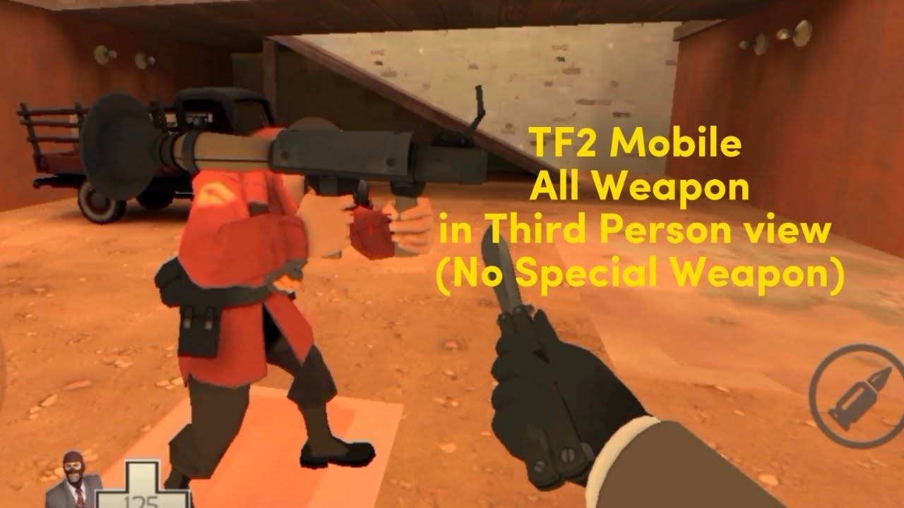 TF2 Mobile/StrikeFortressBox 2 Mobile - All Weapon in third person view ...