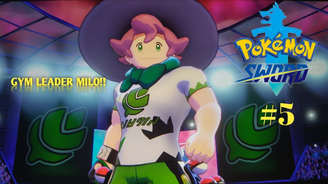 -POKEMON SWORD AND SHIELD PART 5- GYM LEADER MILO!! - YouTube