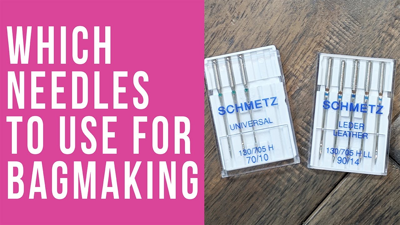 Which Needles to Use for Bagmaking - YouTube