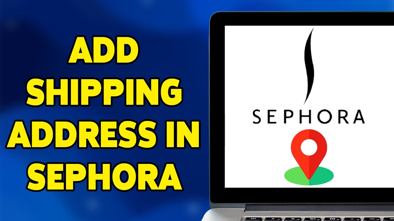 How To Add Shipping Address In Sephora 2025 | Update Your Sephora ...