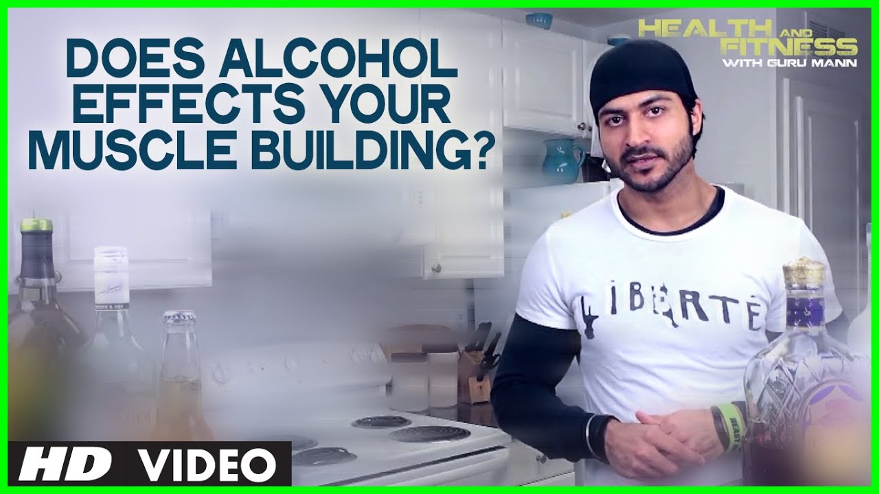 Does Alcohol Effects Your Muscle Building and Fat Loss Goal? | Guru ...