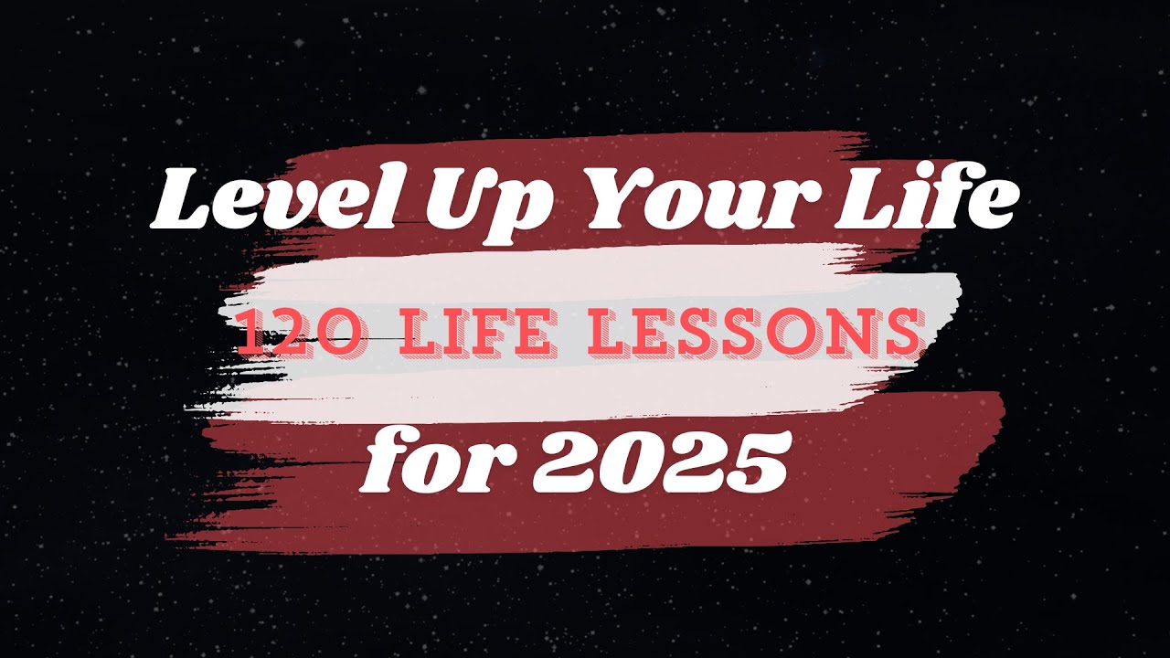 Level Up Your Life: 120 Life Lessons for 2025 #quotes #lifequotes # ...