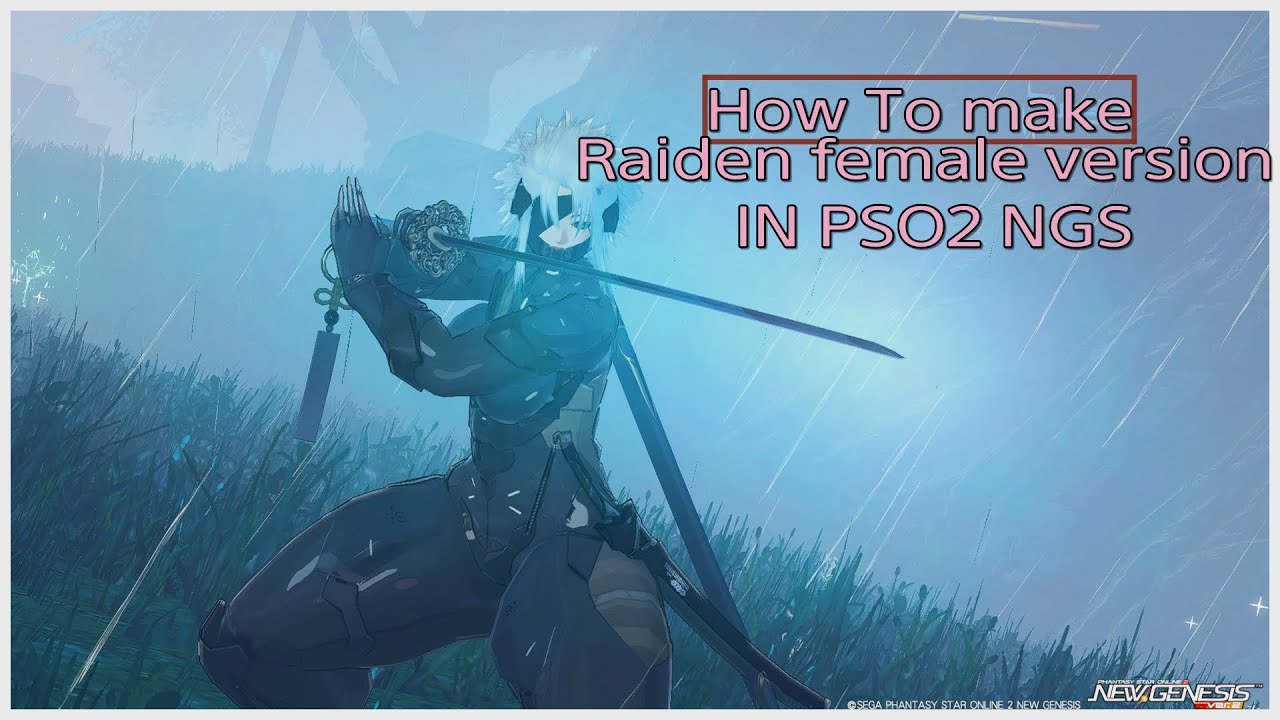 How to make raiden from metal gear raising In pso2 NGS 🔥😱(tutorial ...
