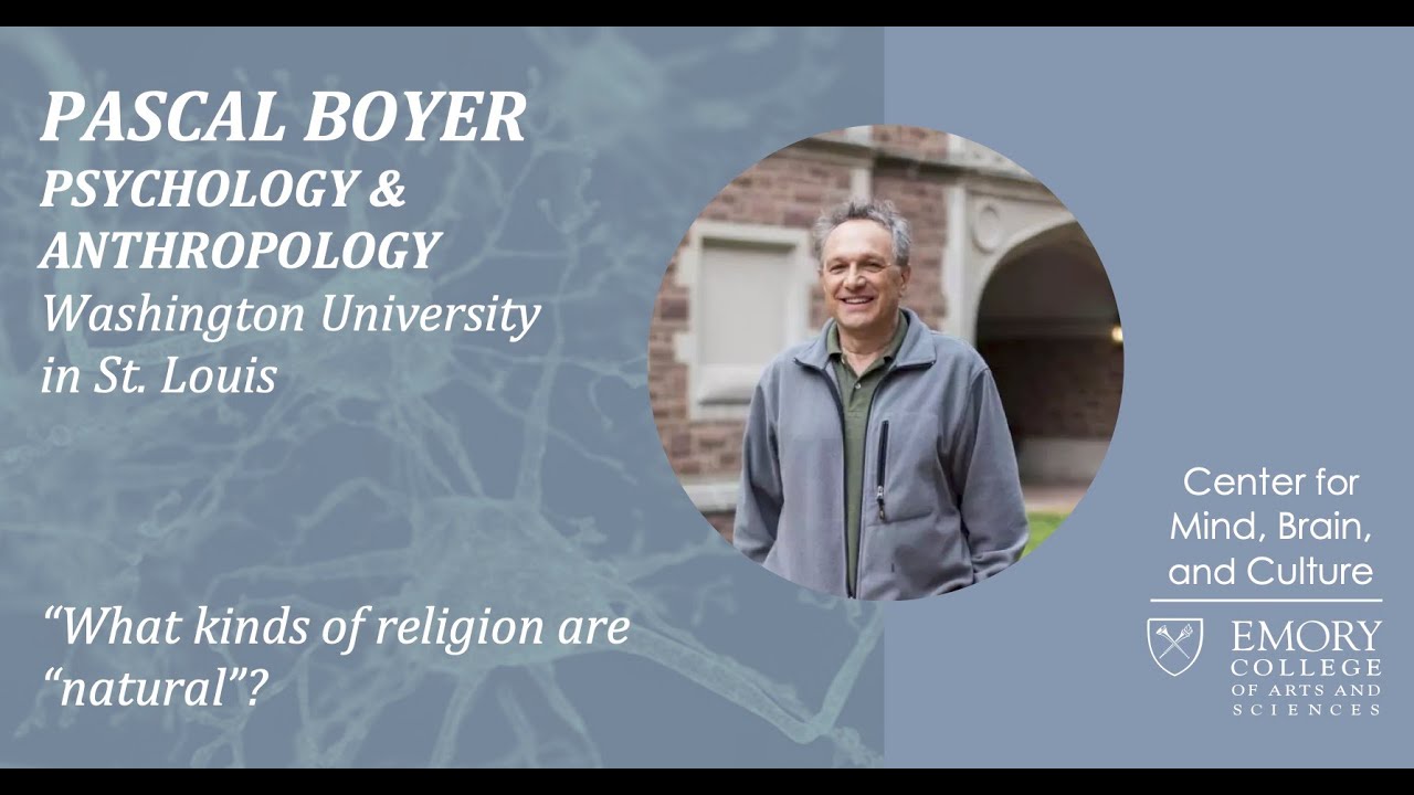 McCauley Honorary | Pascal Boyer "What kinds of religion are “natural ...