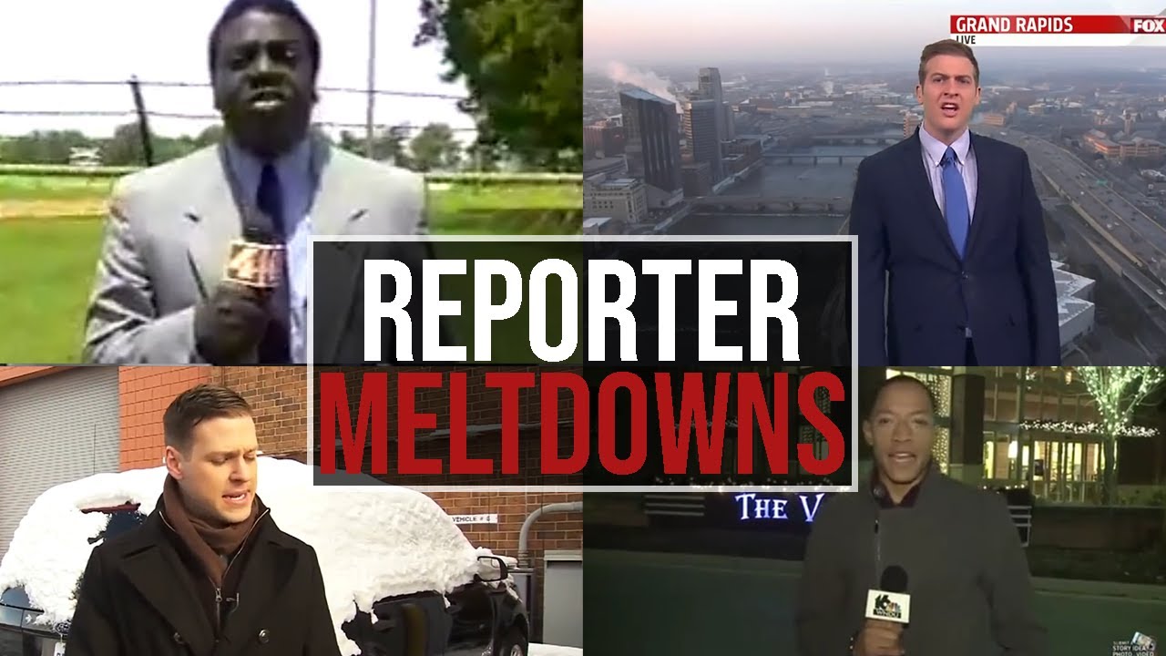 Best News Reporter Meltdowns - YouTube