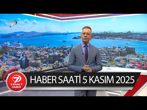 Kanal 7 Haber Saati | 5 Kasım 2025
