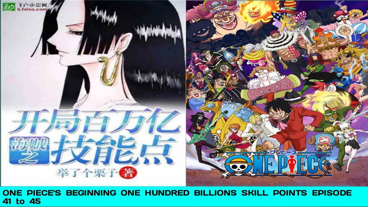 ONE PIECE'S BEGINNING ONE HUNDRED BILLIONS SKILL POINTS EPISODE 41 to ...