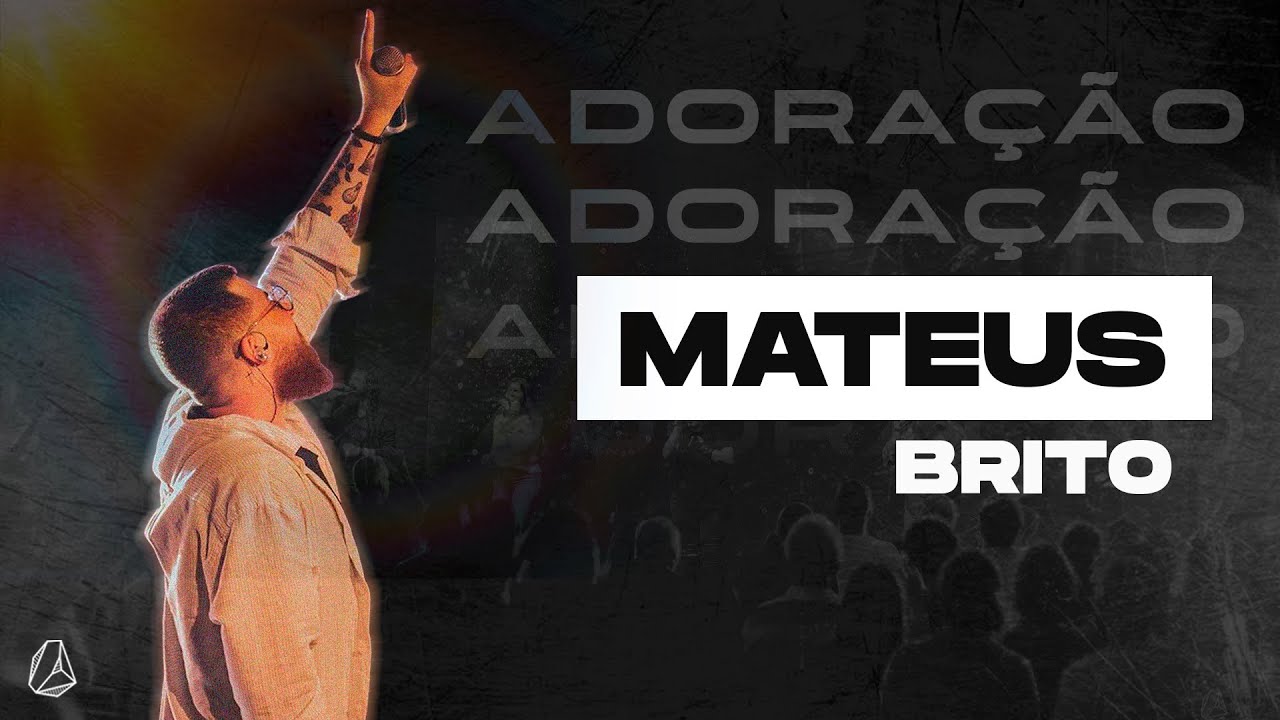 MATEUS BRITO | ADORAÇÃO - YouTube