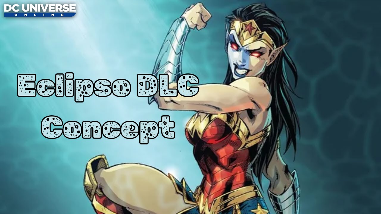 DCUO DLC Concept: Rise of Eclipso - YouTube