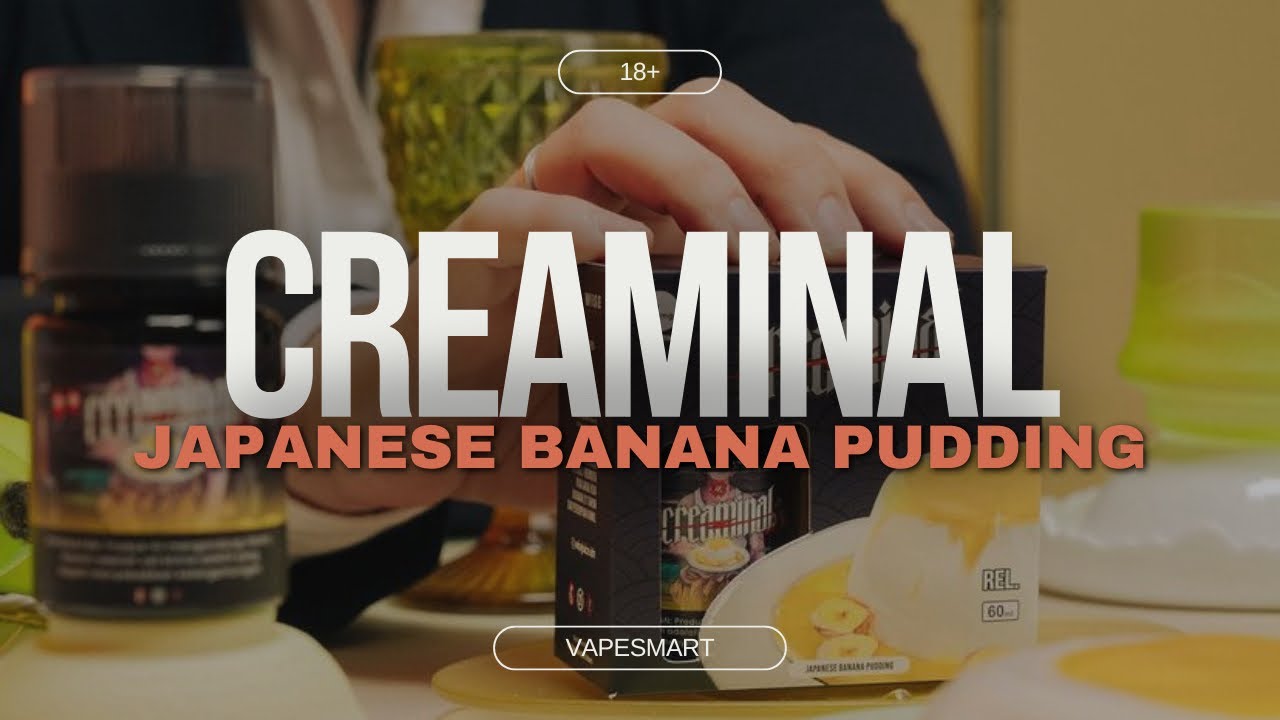Review Singkat CREAMINAL V2 JAPANESE BANANA PUDDING By Wise x Badass ...