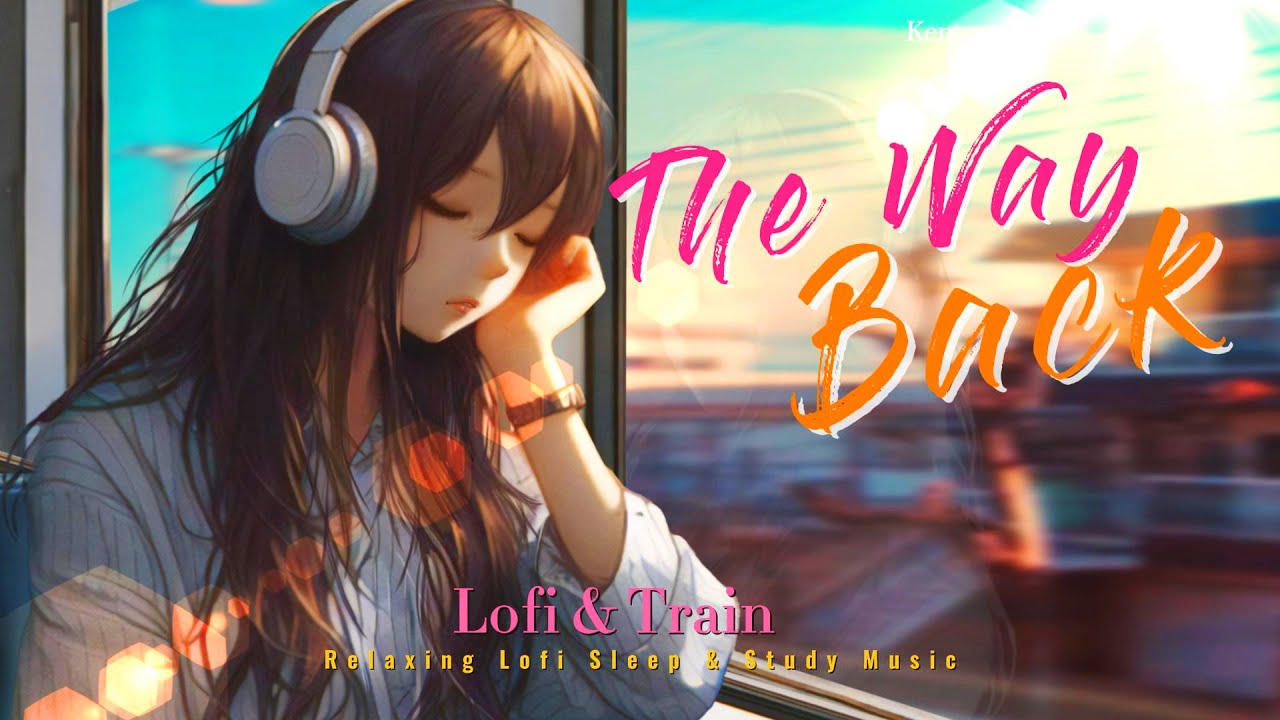 Lo-fi Chill -Lofi HipHop with the train sound🚂 | Relaxing🌿 ,Reading📖 ...